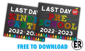 Free Last Day Of School Signs 2022 - 2023 | Ellierosepartydesigns.com